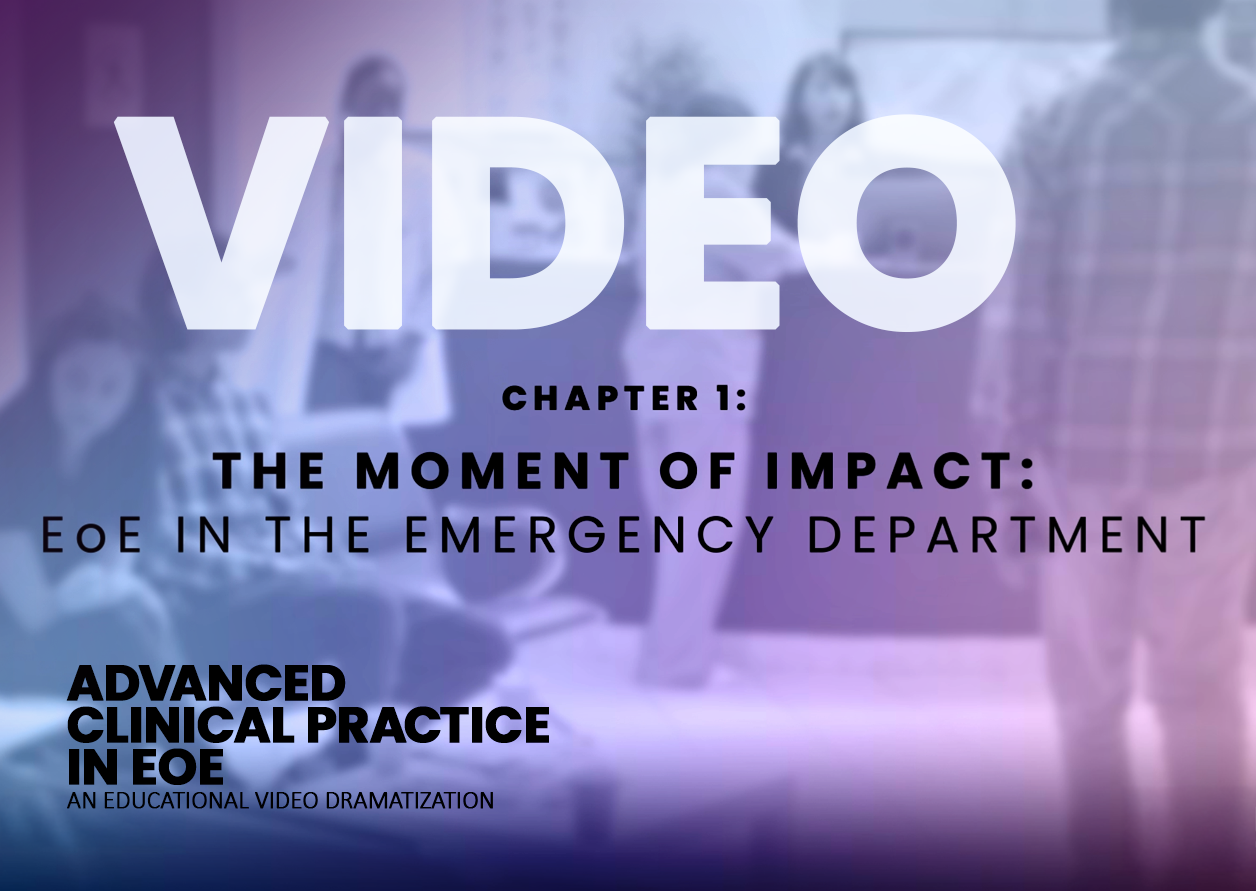 Master Clinician Video | The Moment of Impact: EoE in the Emergency ...